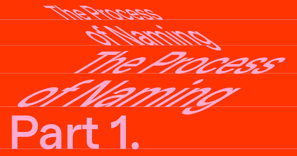 What’s in a name: Part 1. The process of naming | Toward